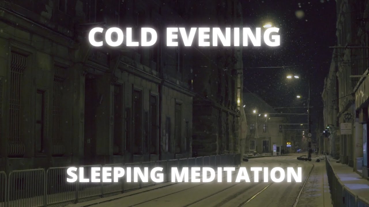 COLD EVENING - Sleeping Meditation, Relax, Study, Destress, Meditation ...