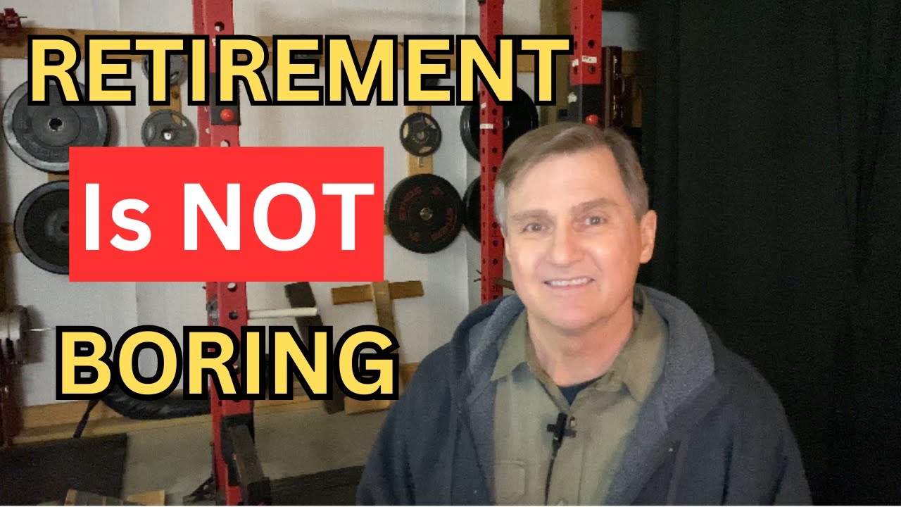 RETIREMENT IS NOT BORING - YouTube