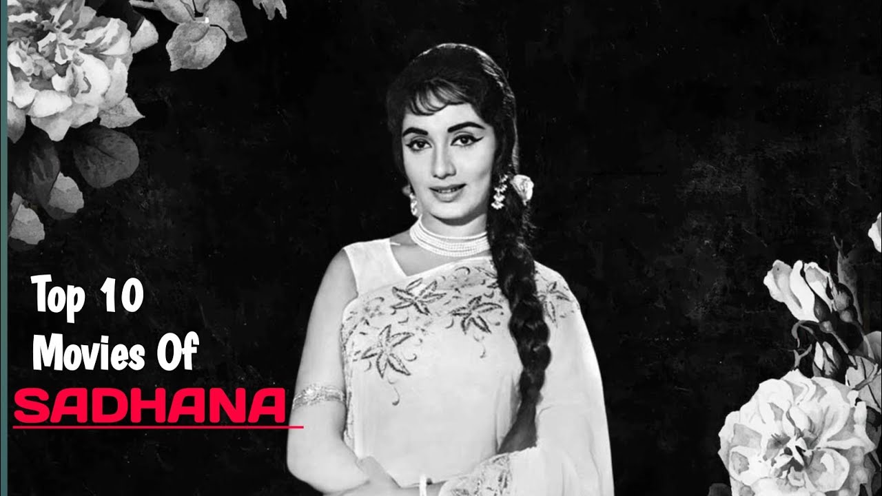 Top 10 Movies Of Sadhana Shivdasani | Sadhana Movies | Bollywood Old ...