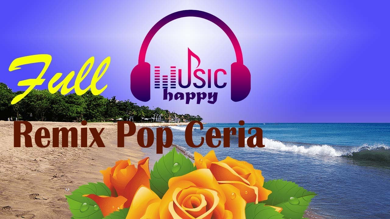 Kumpulan Music Happy Populer | Pop Remix Asik | 2024 - YouTube