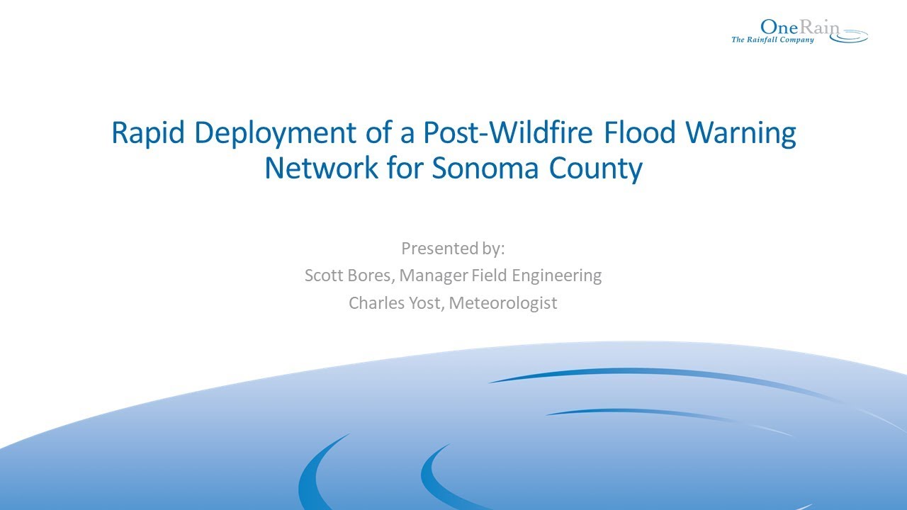 OneRain Rapid Deployment Flood Warning System Post Wildfire Sonoma ...