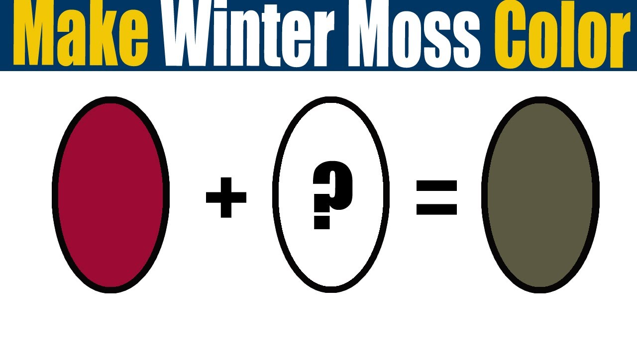 How To Make Winter Moss Color What Color Mixing To Make Winter Moss ...