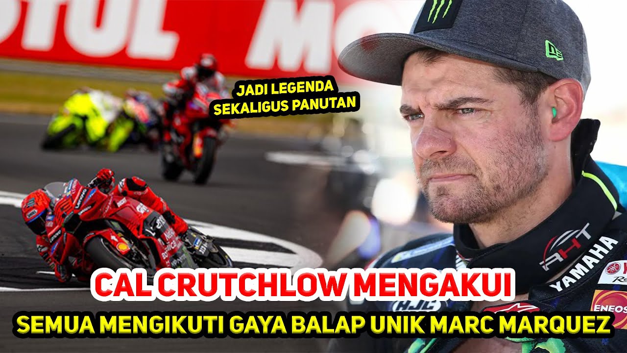 DI AKUI CAL CRUTCHLOW🔥MARC MARQUEZ ISTIMEWA~CIPTAKAN GAYA BALAP UNIK ...