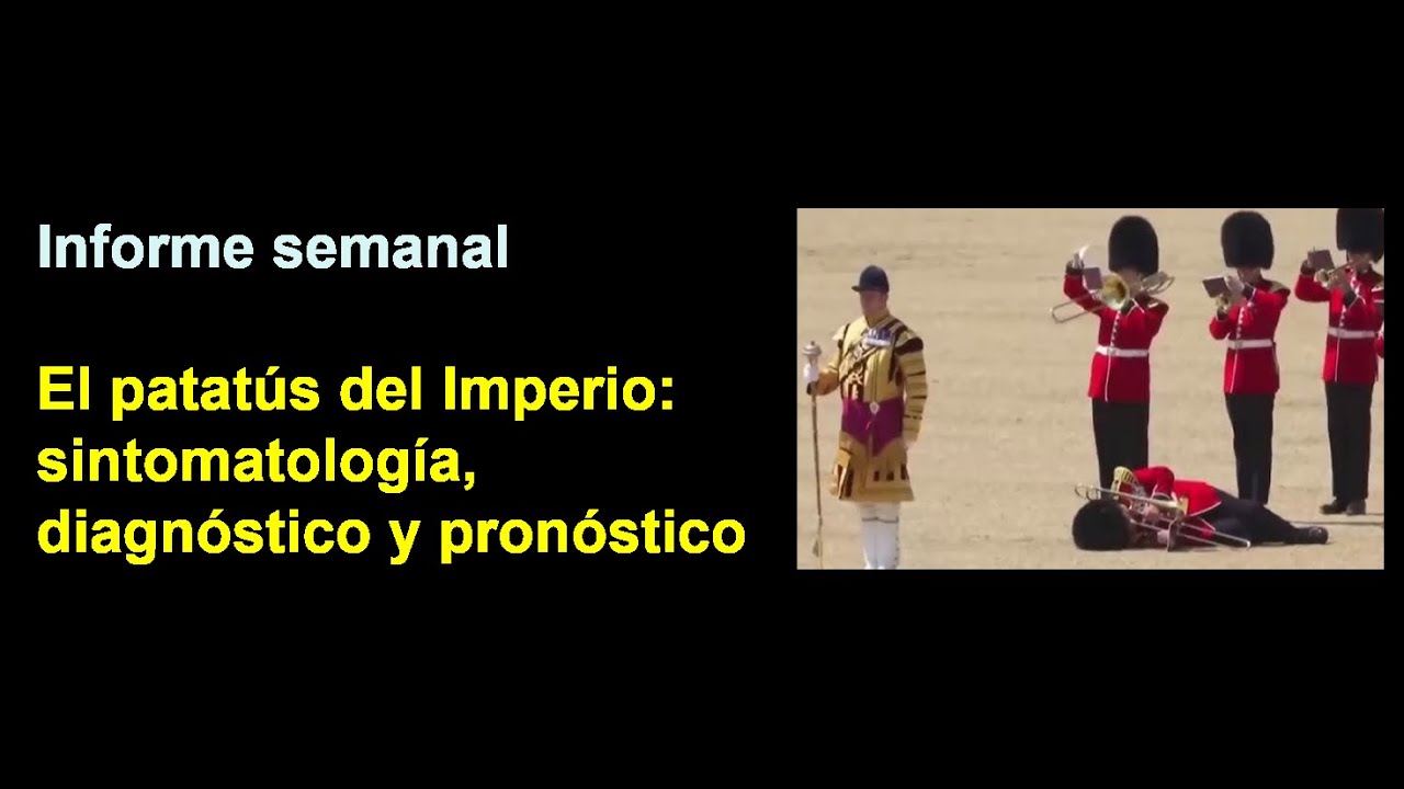 Informe semanal: El patatús del Imperio: sintomatología, diagnóstico y ...