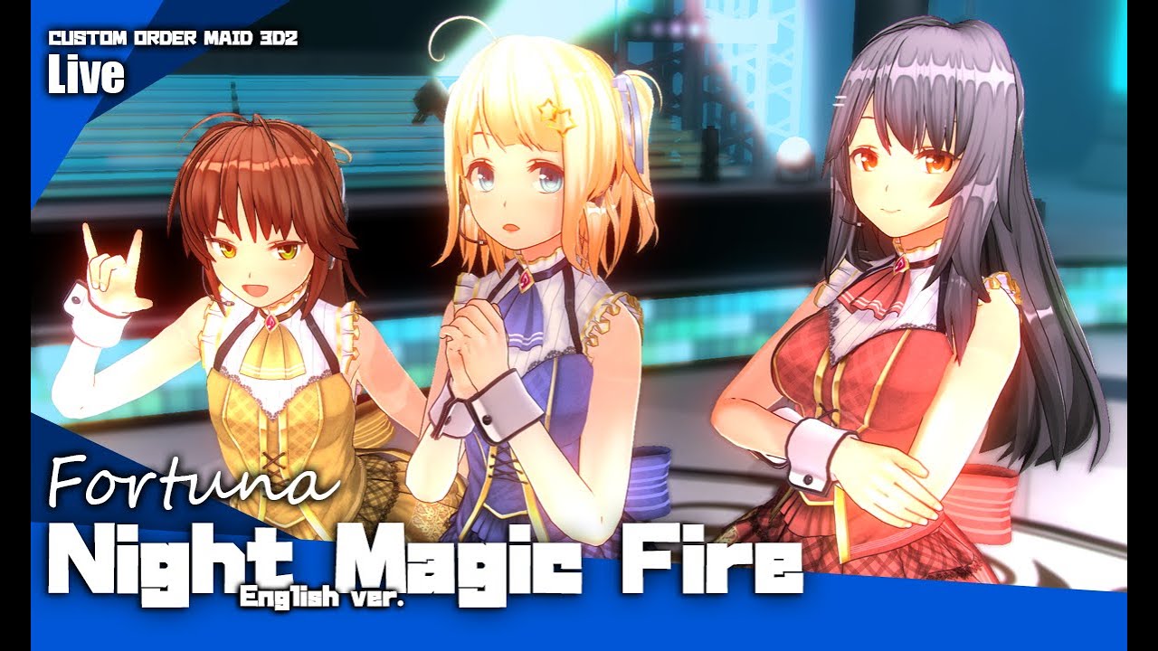 『Night Magic Fire(English ver.)/Fortuna』Live：カスタムオーダーメイド3D2/COM3D2 ...