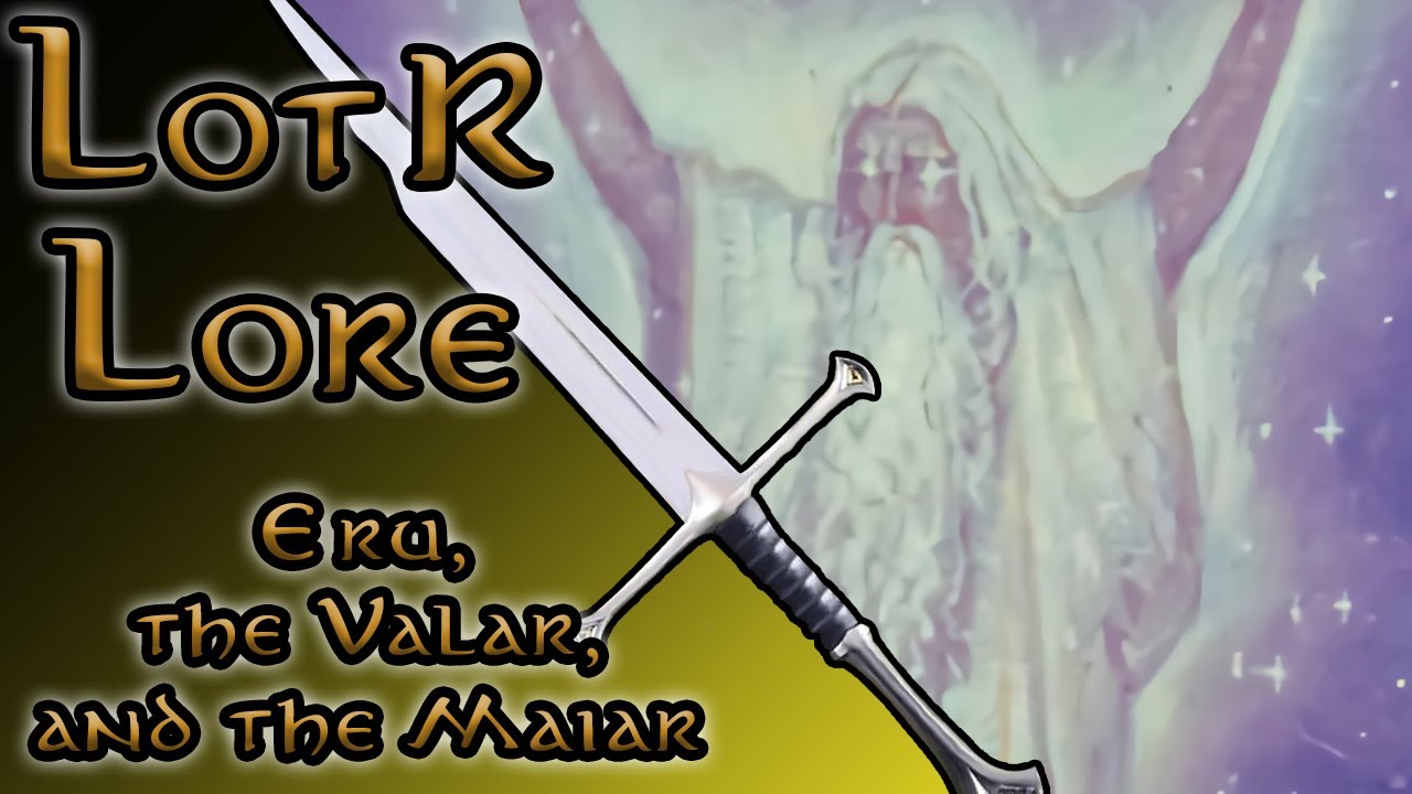 LotR Lore: Eru, The Valar, and The Maiar - YouTube