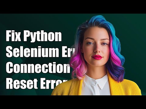Fixing Python Selenium ConnectionResetError [WinError 10054] - Troubleshooting Guide