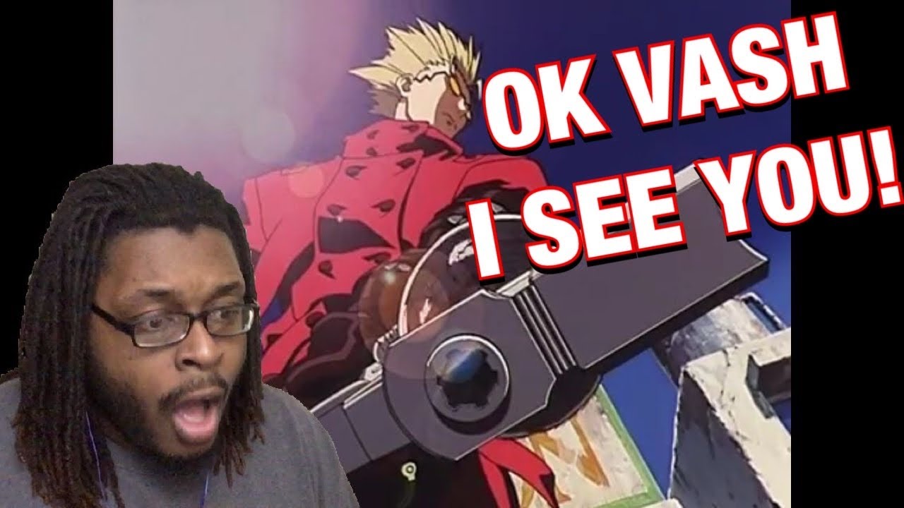 Trigun Opening 1 Reaction | VASH the STAMPEDE!! - YouTube