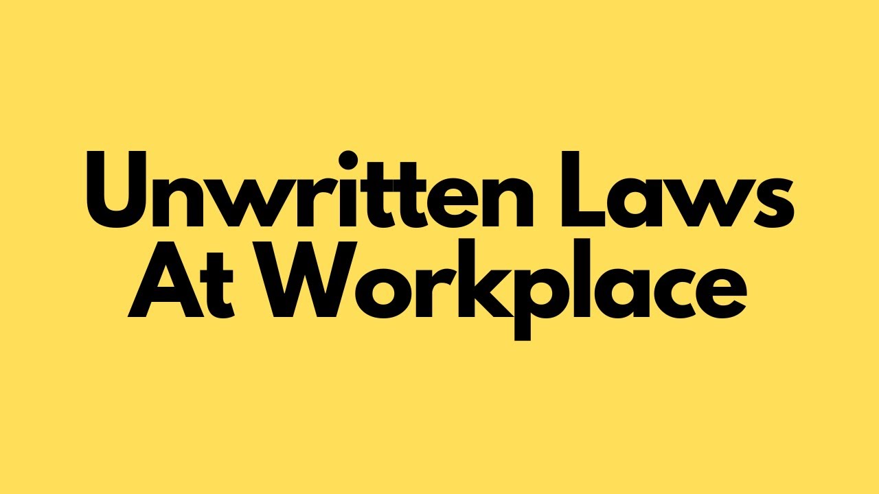 What Are The Unwritten Laws At Our Workplace - YouTube