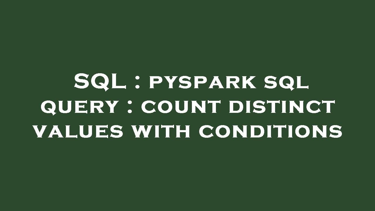 Worksheets For Count Unique Values Pyspark Dataframe Hot Sex Picture