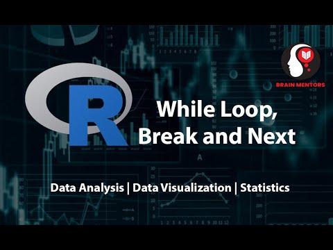 Introduction to While Loop in R | break and next Keywords | Brain ...