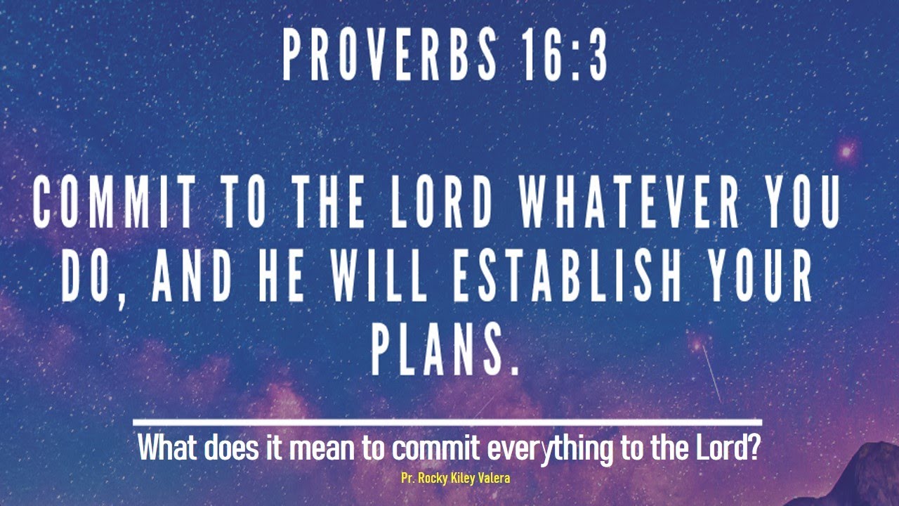 What does it mean to commit everything to the Lord? - YouTube