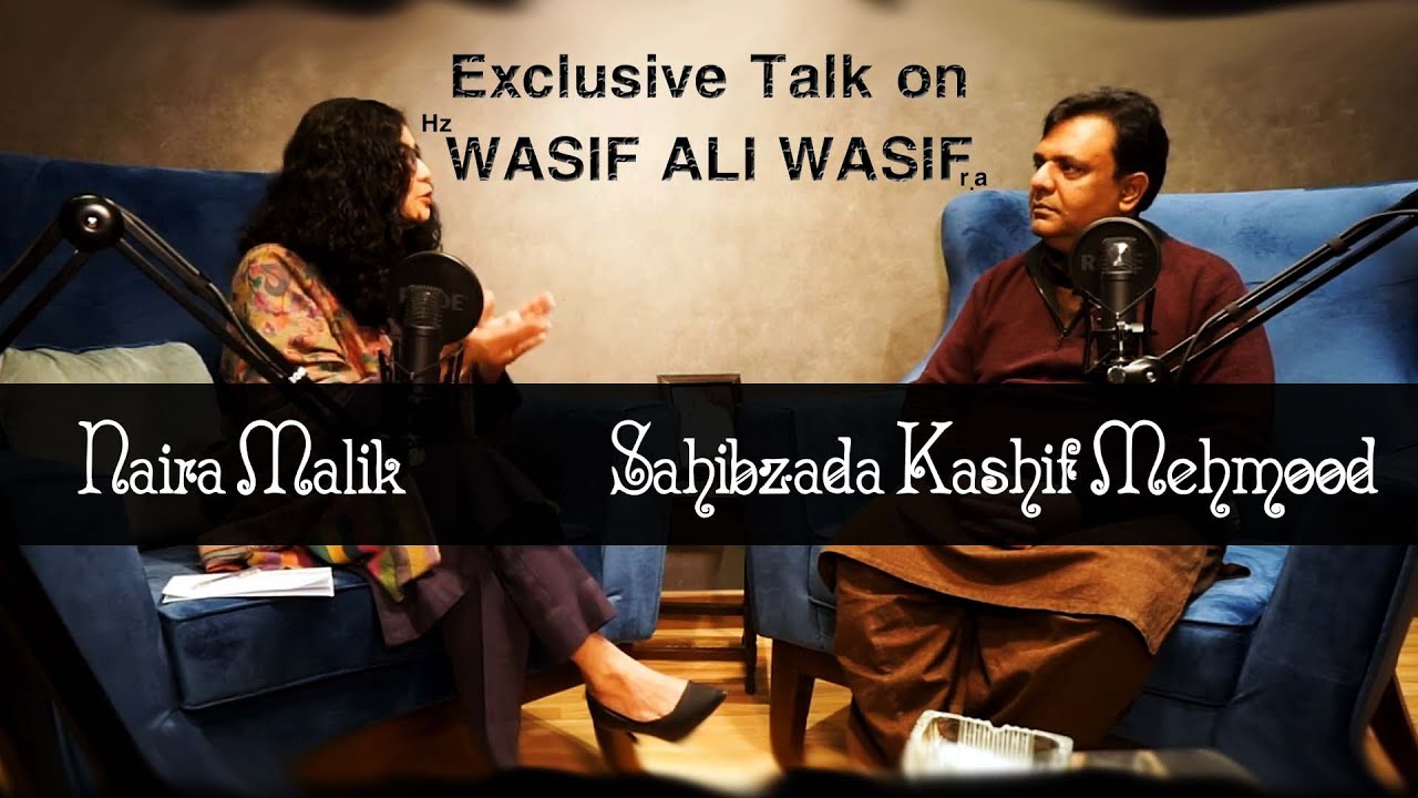 Exclusive PODCAST on Hz WASIF ALI WASIF r.a || SAHABZADA KASHIF MEHMOOD ...