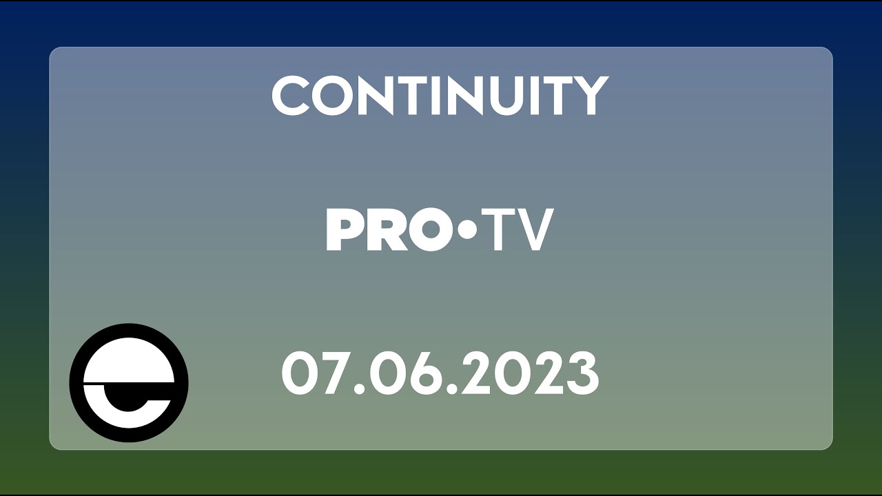 PRO TV - Continuity - 07.06.2023 - YouTube