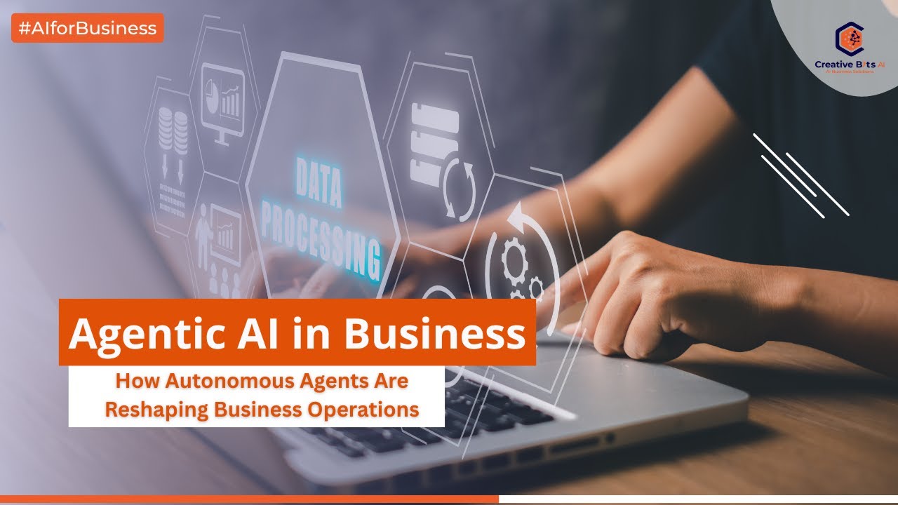 Agentic AI in Action: How Autonomous Agents Are Reshaping Business ...