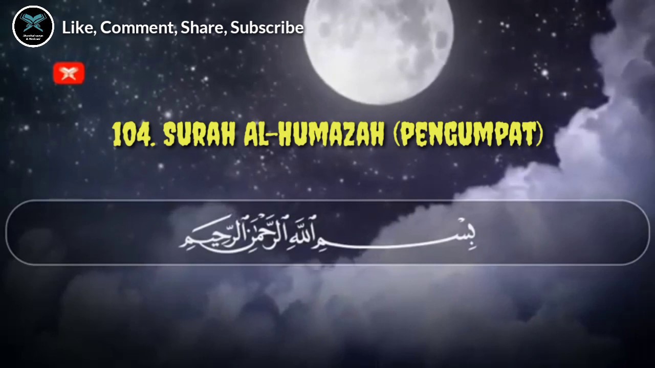 104 Surah Al Humazah Pengumpat 1 9 Terjemahan Ust Hanan Attaki 2020