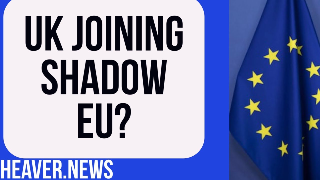 UK To JOIN New Shadow EU? - YouTube