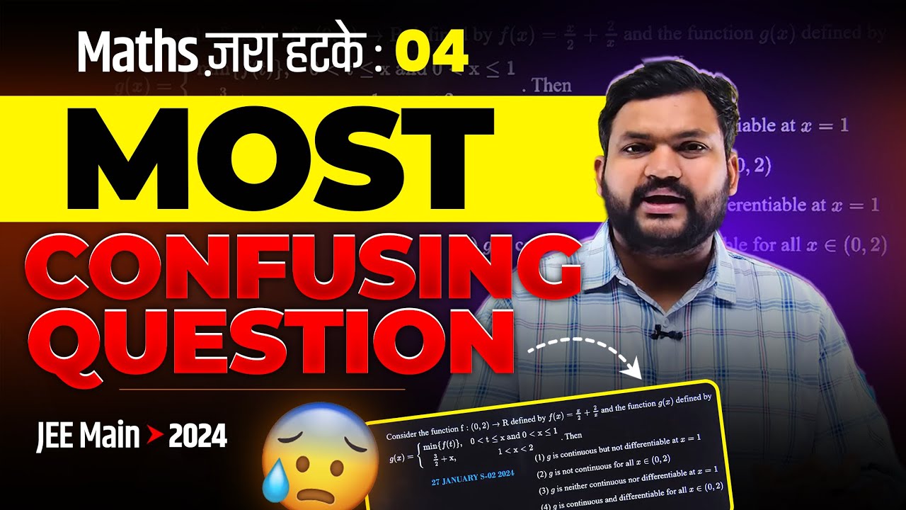 Maths जरा हटके E-04| Most Confusing Question asked in JEE Mains |ऐसा सवाल नहीं किया होगा| Must ...