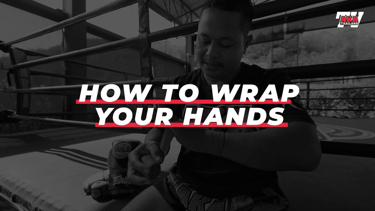 How To Wrap Your Hands in Muay Thai, MMA, and Boxing | AKAThailand.TV ...