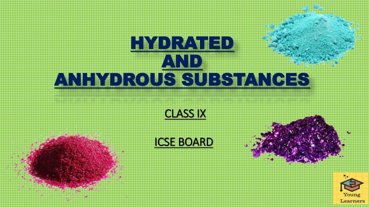 HYDRATED AND ANHYDROUS SUBSTANCES (CLASS 9)@Young learners. - YouTube