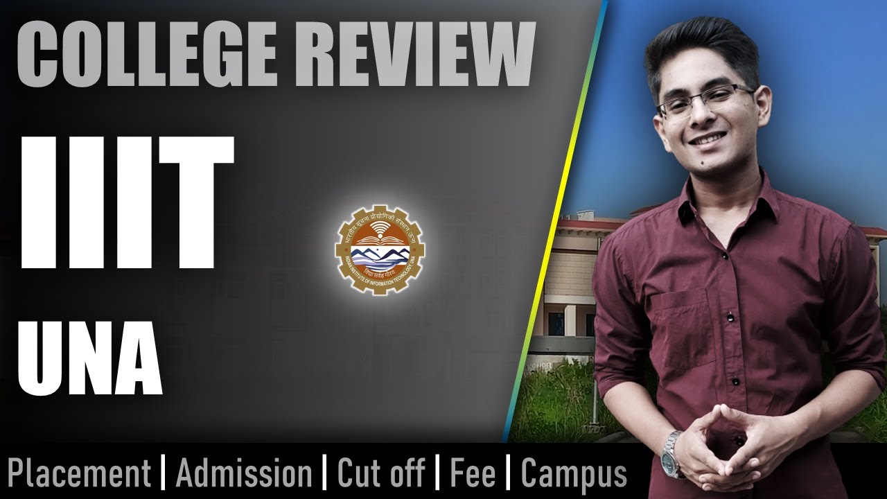 IIIT Una college review | admission, placement, cutoff, fee, campus - YouTube