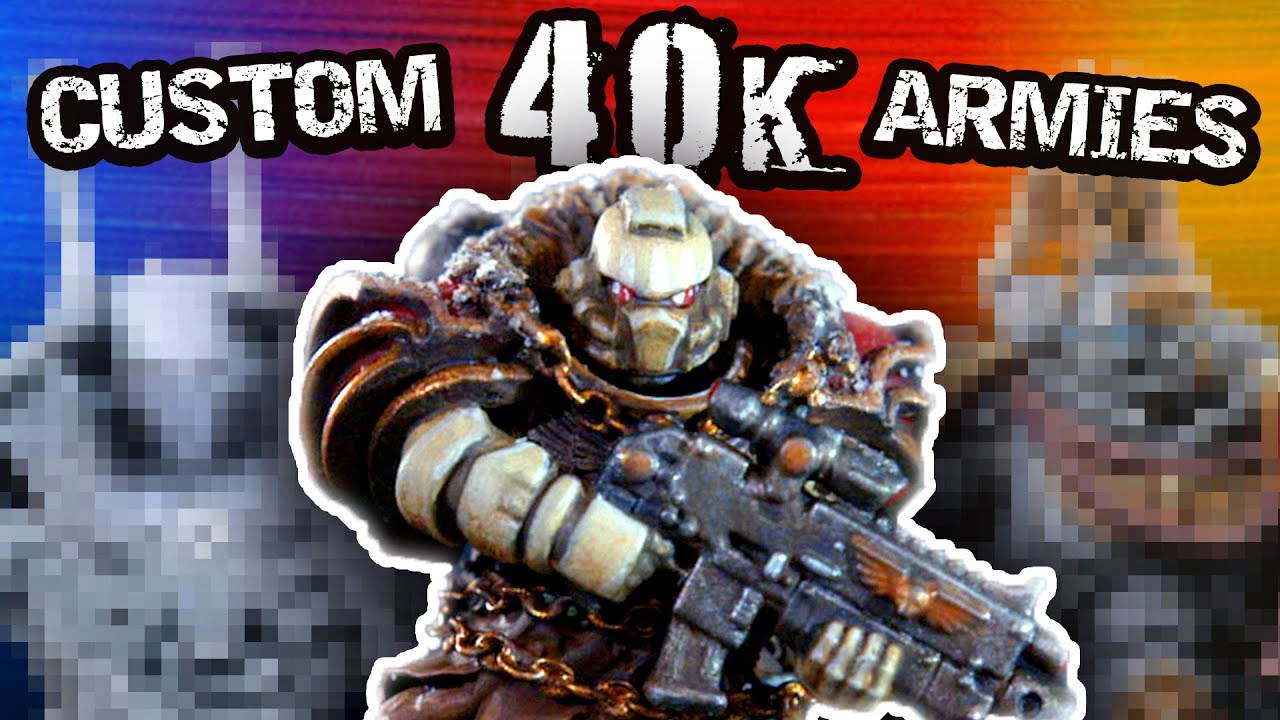 Help Make our CUSTOM 40k armies!! - YouTube