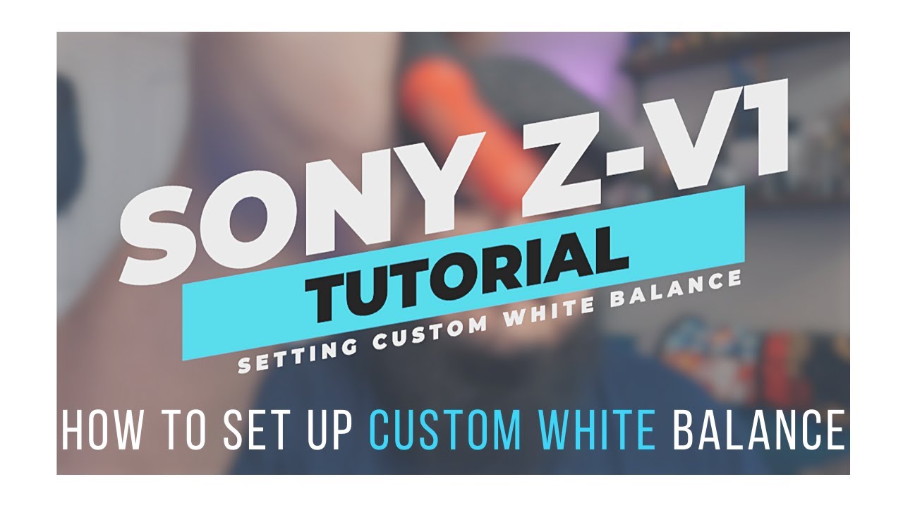 How To White Balance a Sony ZV-1 - YouTube
