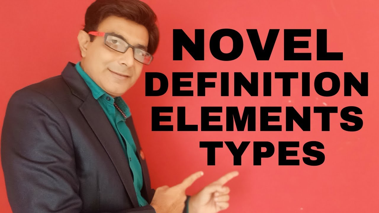Novel: Definition, Elements & Types I Plot, Character, Setting, Theme ...