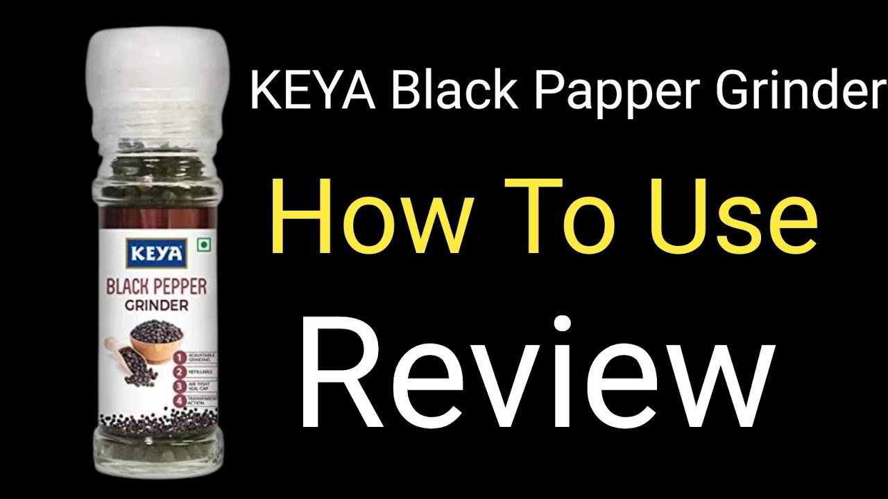 Keya Black Pepper Grinder Review | Black Pepper Grinder | Keya Black ...