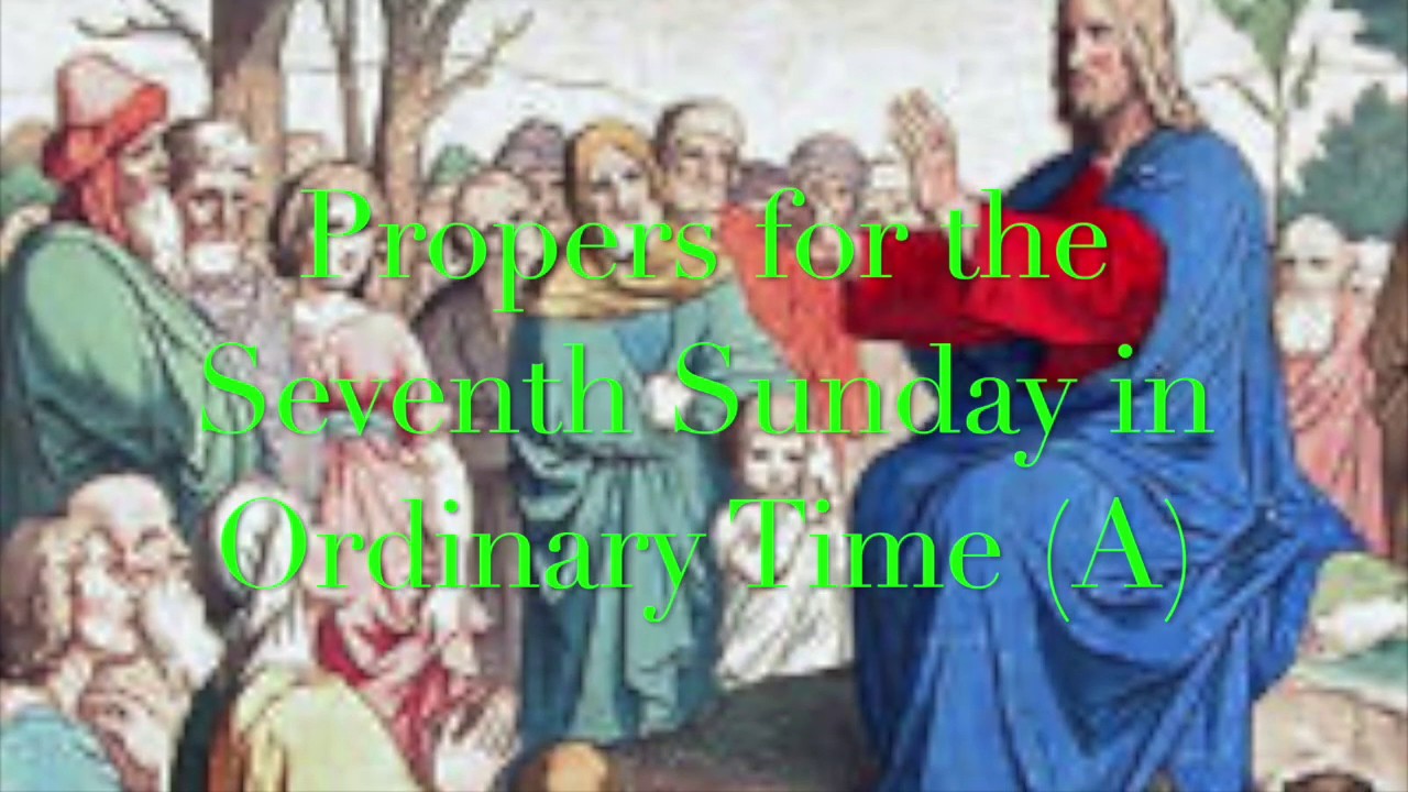 Propers for the 7th Sunday in Ordinary Time (A) - YouTube