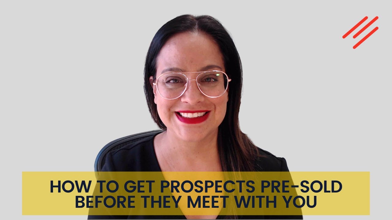 How to Get Prospects Pre-Sold Before They Meet With You - YouTube