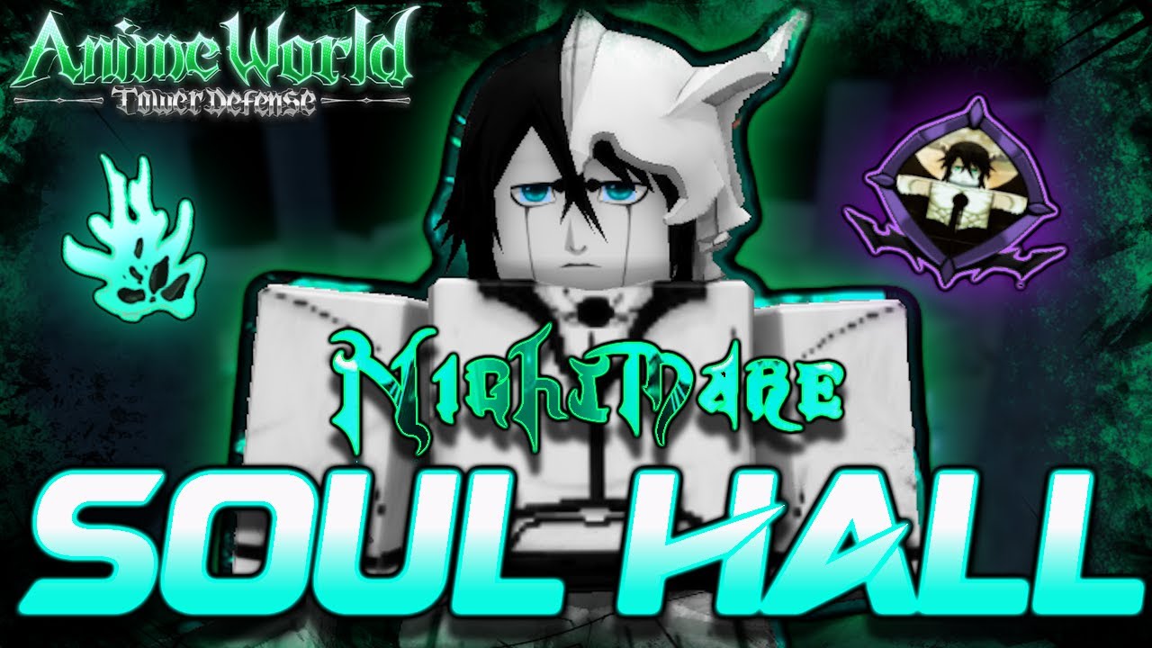 Soul Hall Nightmare Mode Solo Gameplay / Guide | Anime World Tower ...