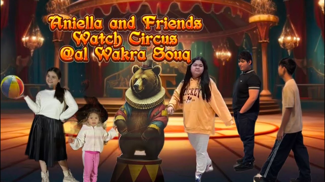 Circus at Al Wakra Souq Qatar - YouTube