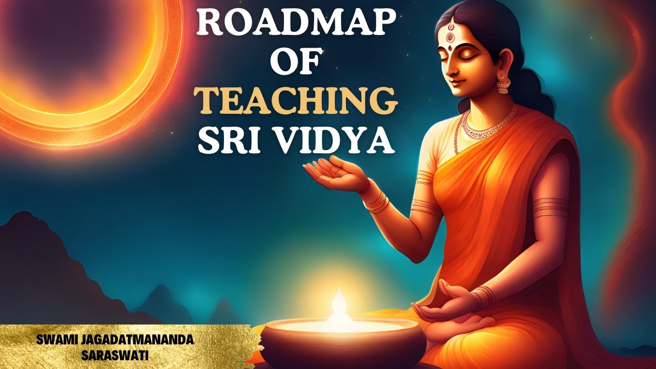 Roadmap of teaching Sri Vidya Upasana | Swami Jagadatmananda Saraswati ...