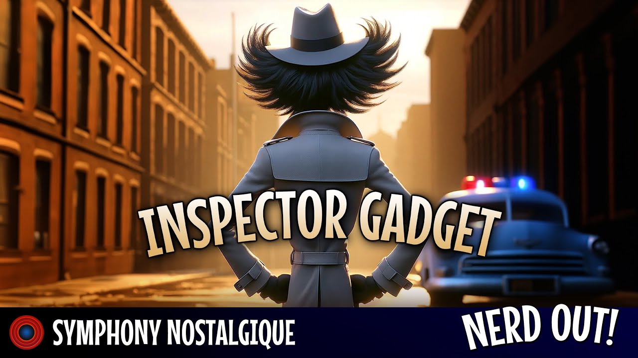 Inspector Gadget Theme | Symphony Nostalgique - Nerd Out! - YouTube