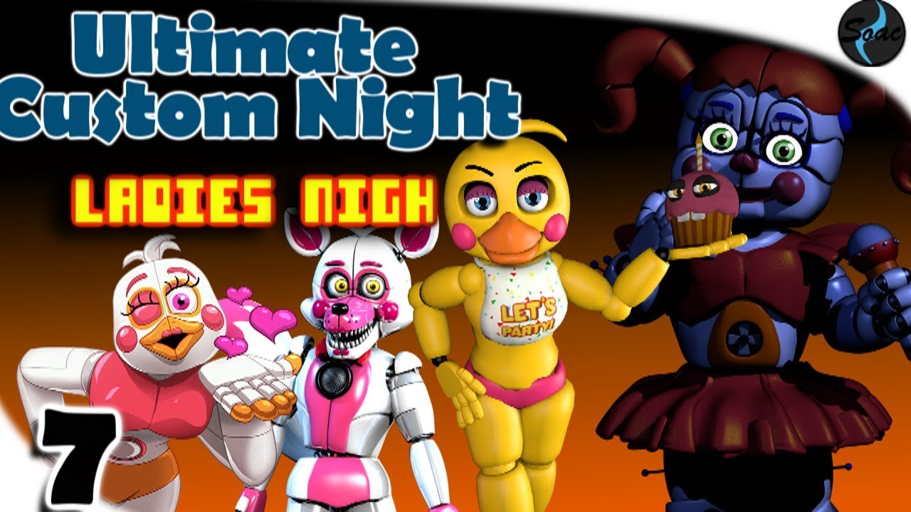 Las Noches de las Chicas | Ultimate Custom Night (Ladies Nigh) - YouTube