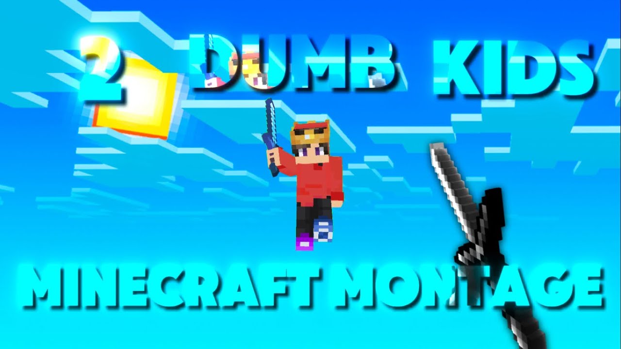 Minecraft Montage - 2 Dumb Kids - YouTube