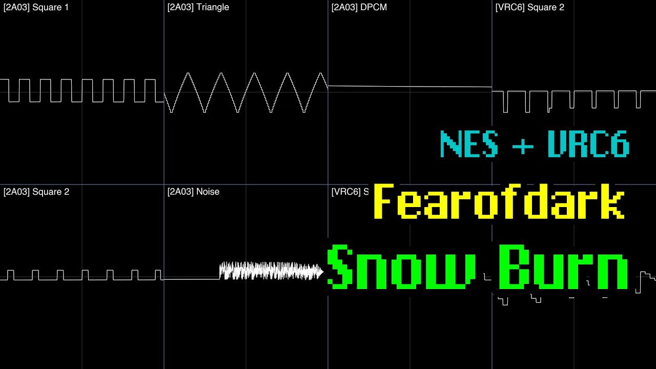Fearofdark - "Snow Burn" (NES + VRC6) [Oscilloscope Visualization ...
