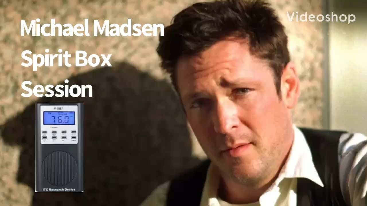 Michael Madsen Celebrity Spirit Box Session Interview Ghost Box EVP ...