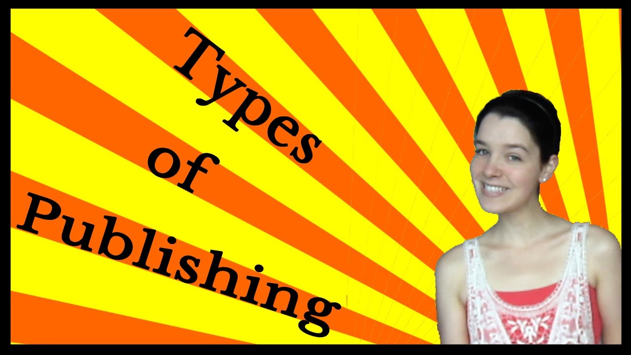 Types Of Publishing YouTube types-of-publishing-youtube