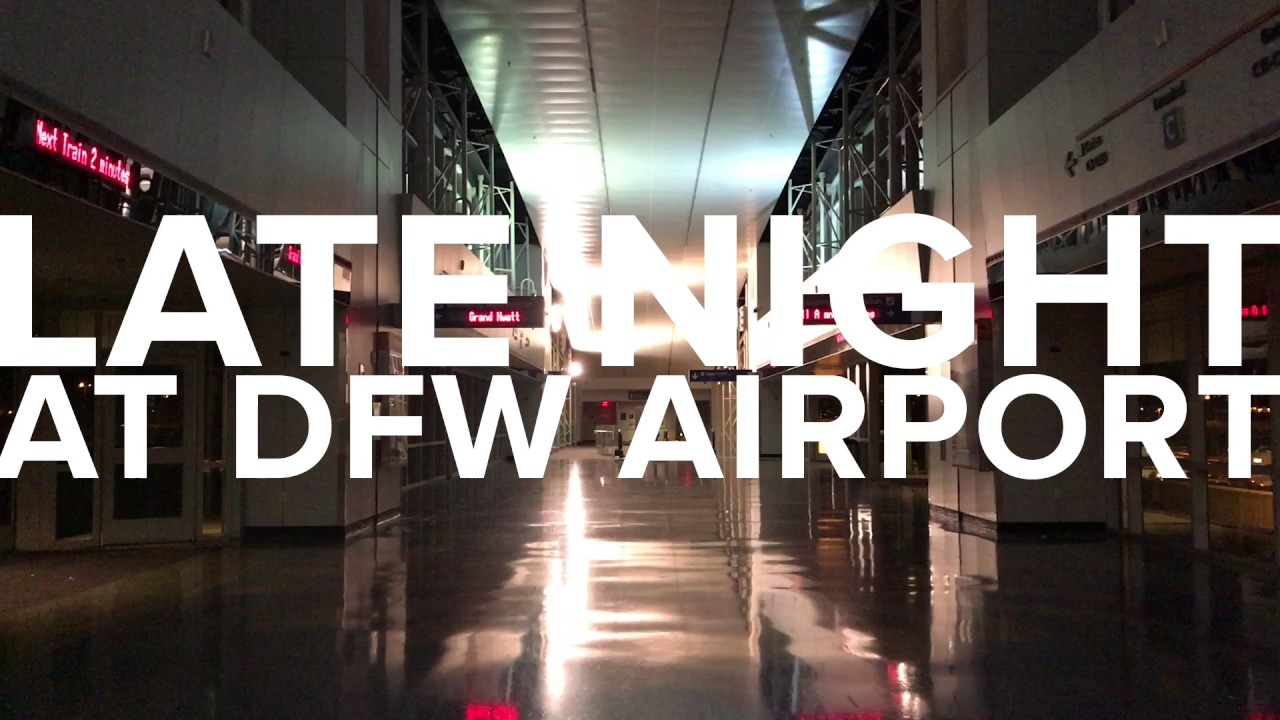 Late Night At DFW - YouTube