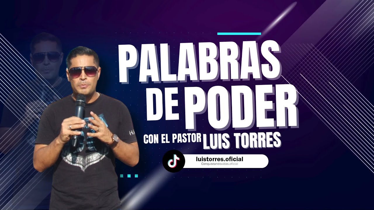 LA SAL DE LA TIERRA PALABRAS DE PODER CON EL PASTOR LUIS TORRES - YouTube