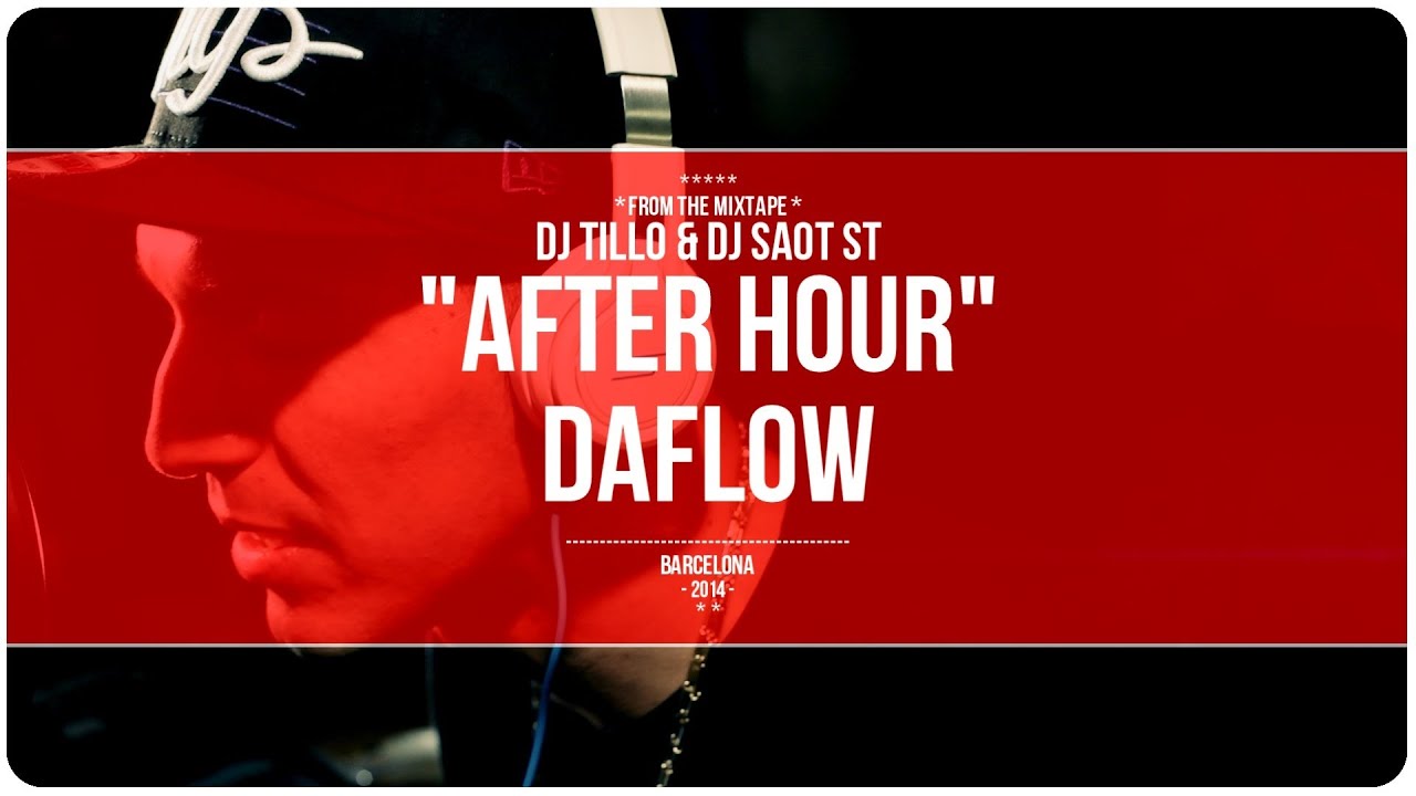 DJ Tillo & DJ SaoT ST "After Hour" #091 DaFlow - YouTube