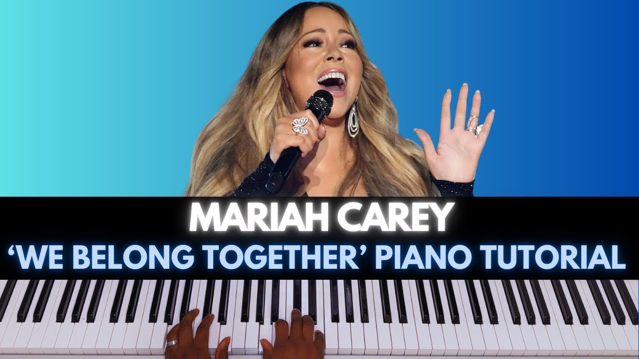 How to Play “We Belong Together” by Mariah Carey | Piano Tutorial (R&B ...