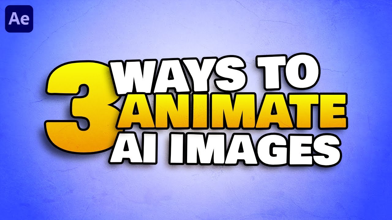 3 Ways To Animate AI Images in After Effects - YouTube