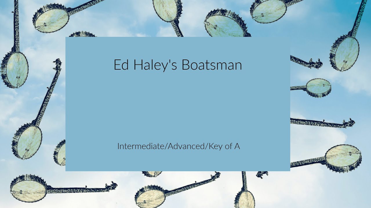 Ed Haley's Boatsman - YouTube