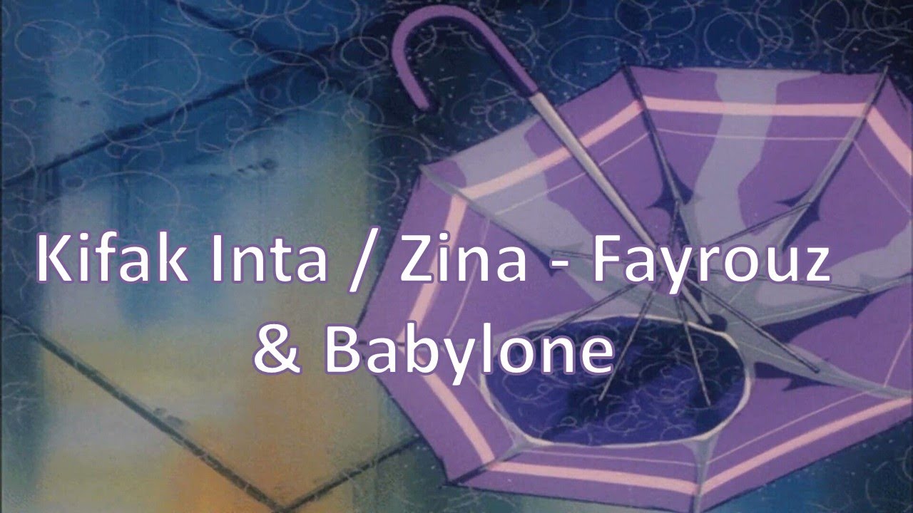 Kifak Inta / Zina - Fayrouz & Babylone - YouTube