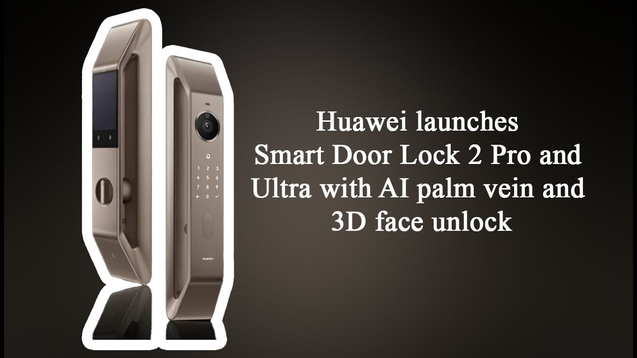 Huawei Smart Door Lock 2 Pro & Ultra | AI Face + Palm Vein Unlock 🔐 ...