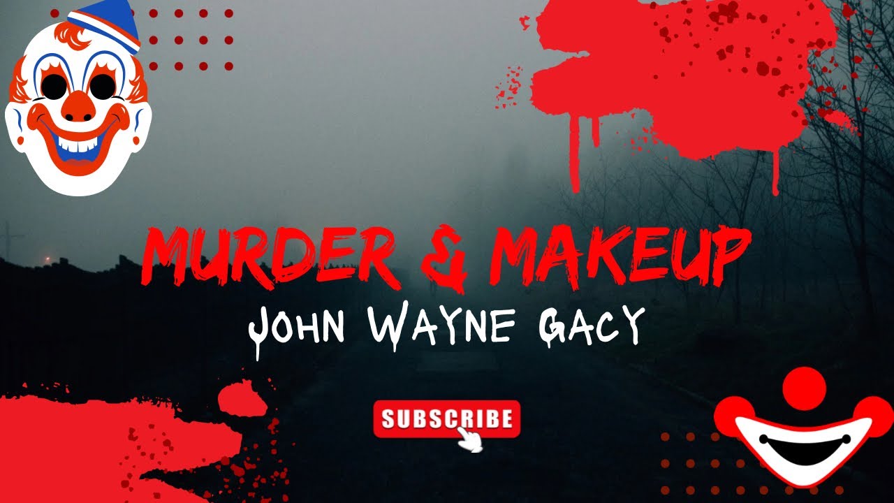 Murder & Makeup | John Wayne Gacy pt 2 - YouTube