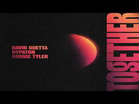 David Guetta & Hypaton & Bonnie Tyler - Together